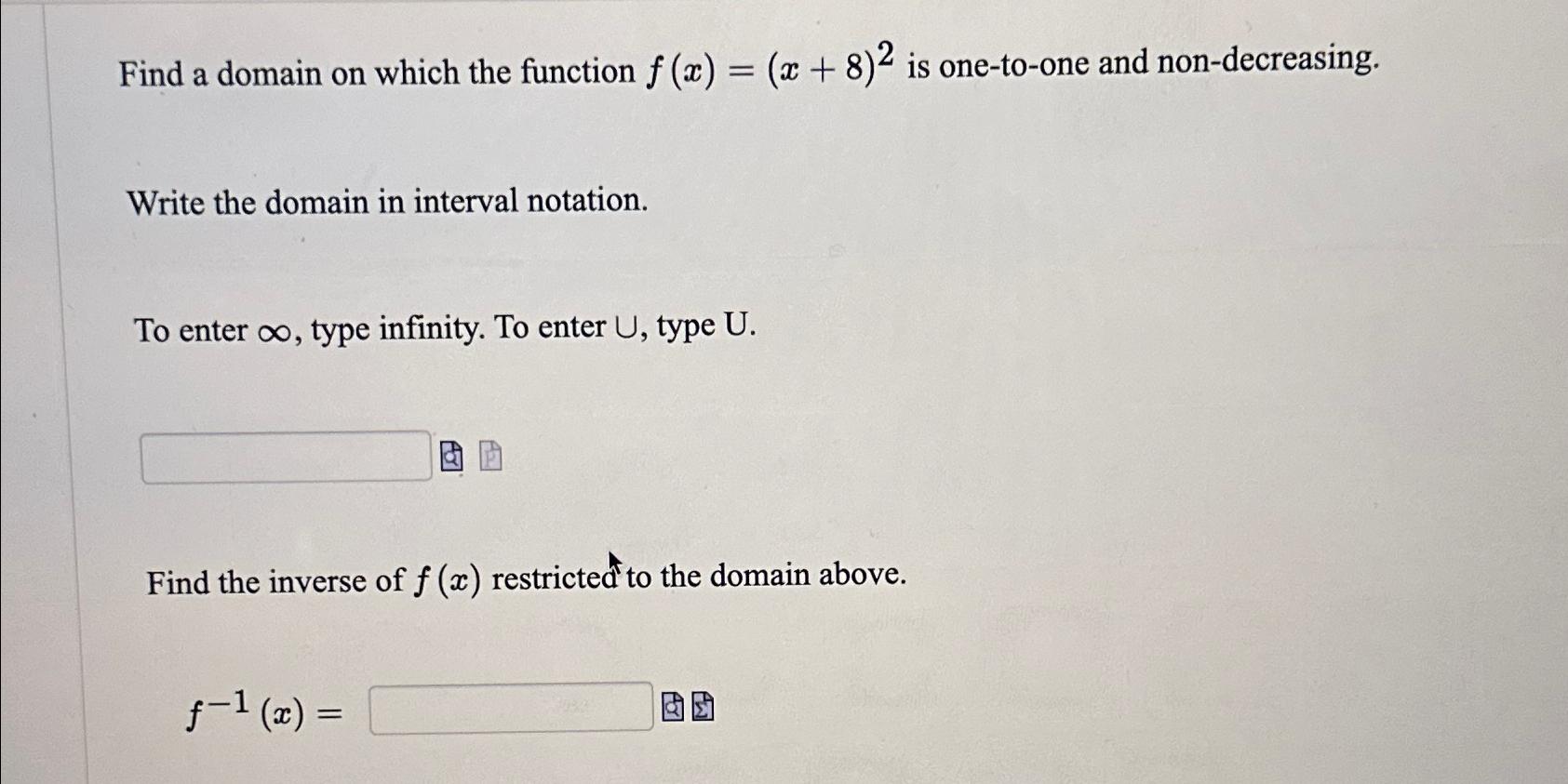 Solved Find a domain on which the function f(x)=(x+8)2 ﻿is | Chegg.com