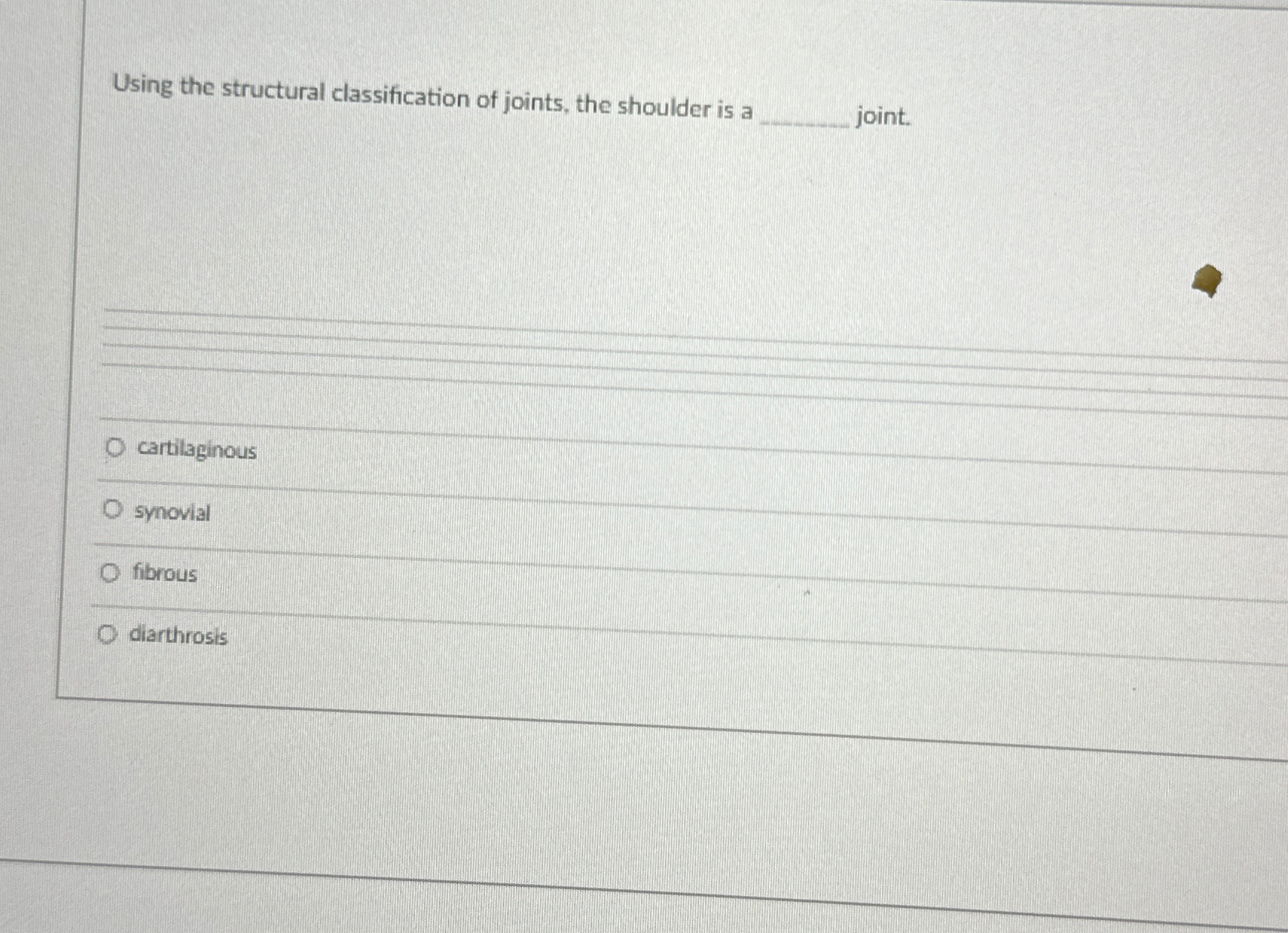 Solved Using the structural classification of joints, the | Chegg.com