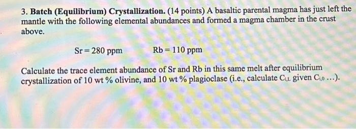 Solved 3. Batch (Equilibrium) Crystallization. (14 points) A | Chegg.com