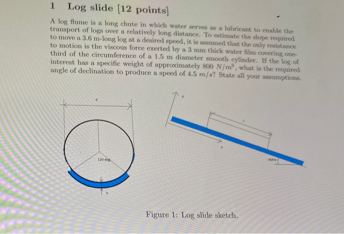 Solved 1 Log slide (12 points) A log flume is a long chute | Chegg.com