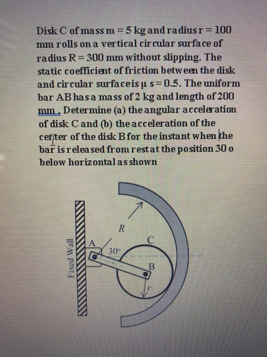 Solved Disk C of mass m = 5 kg and radius r = 100 mm rolls | Chegg.com