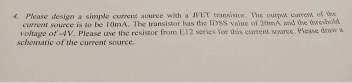 Solved 4. Please design a simple current source with a JFET | Chegg.com