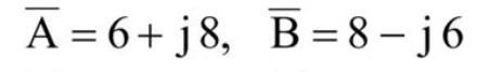 Solved A=6−j8,B=8−j6A=6+j8,B=8−j6K=6−j8,L=−8+j6 | Chegg.com