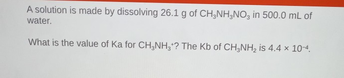 Solved A solution is made by dissolving 26.1 g of CH3NH2NO3 | Chegg.com