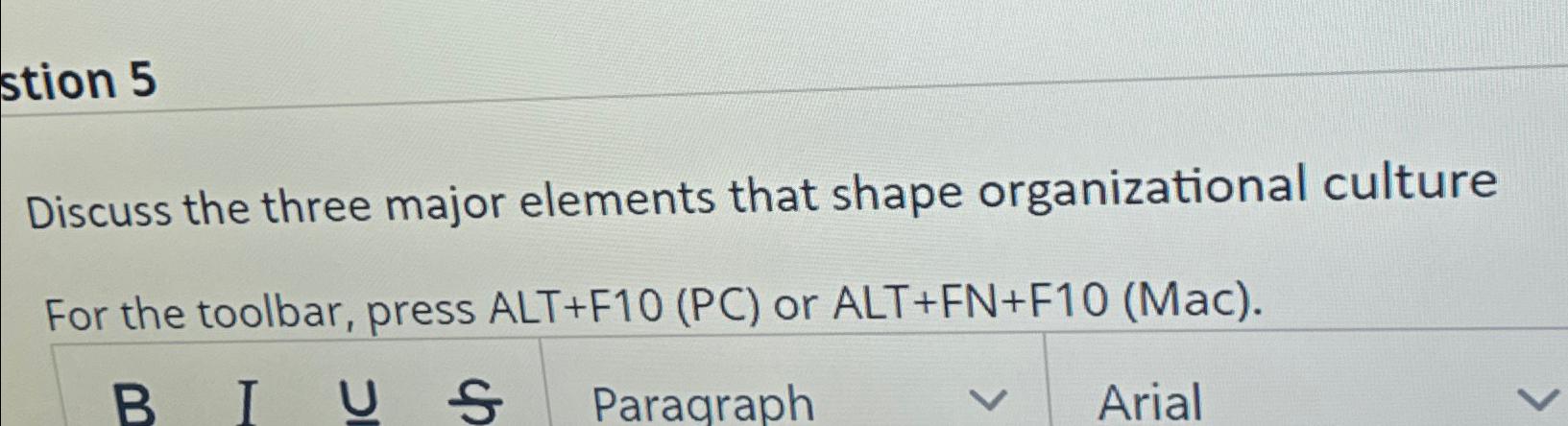 Solved stion 5Discuss the three major elements that shape | Chegg.com