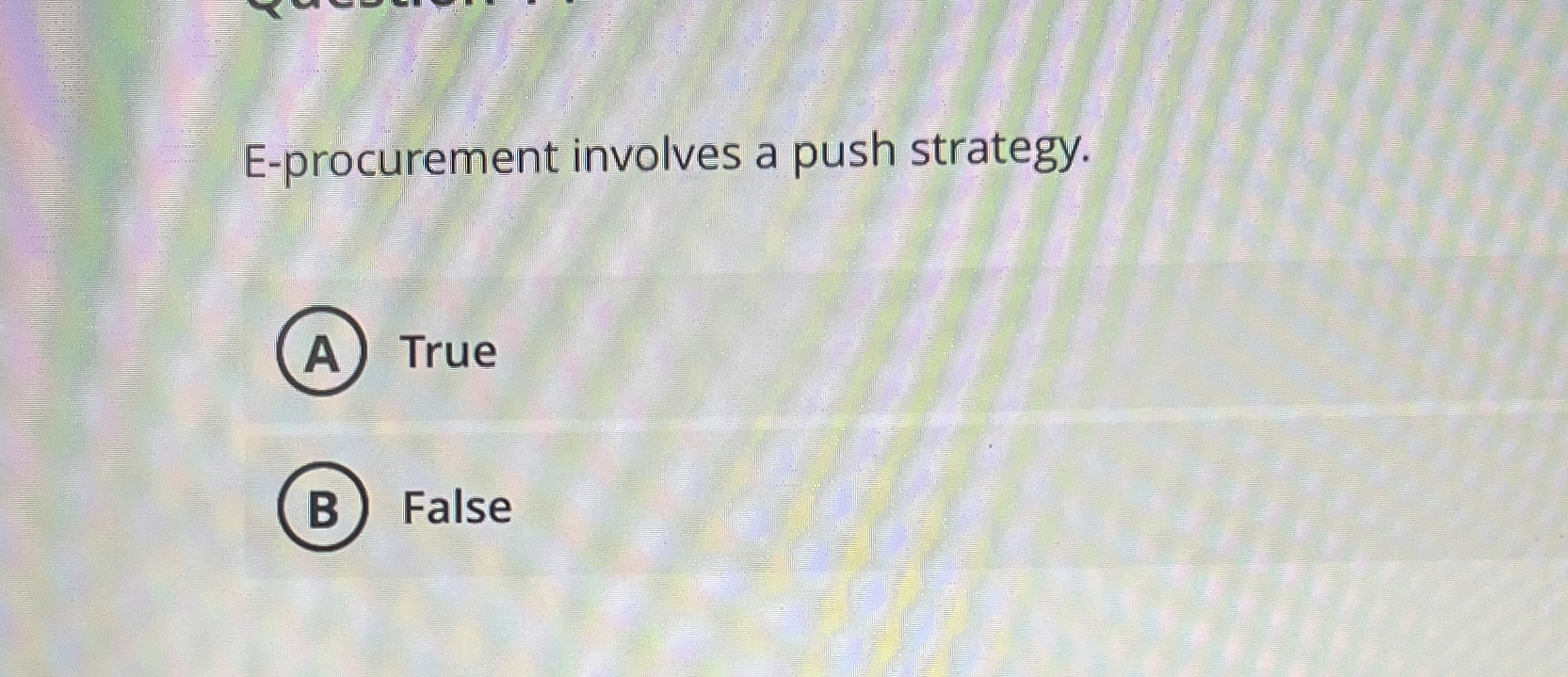 Solved E-procurement involves a push strategy.TrueFalse | Chegg.com