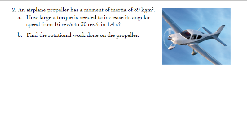 Solved An airplane propeller has a moment of inertia of | Chegg.com