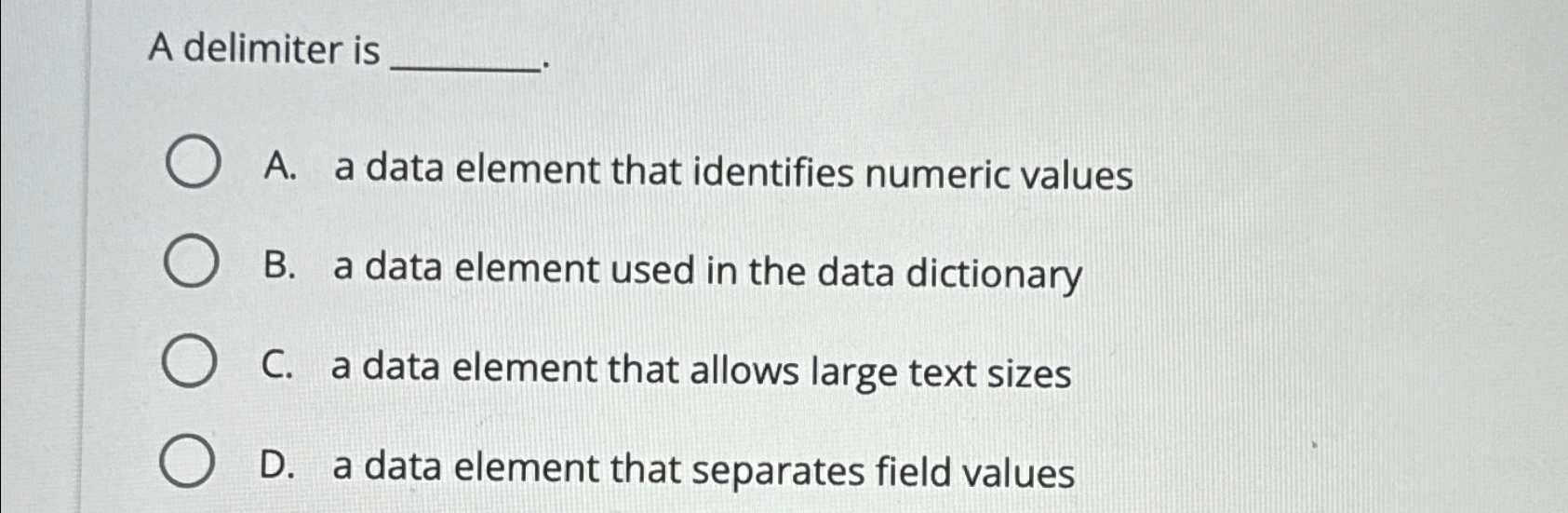 Solved A delimiter isA. ﻿a data element that identifies | Chegg.com
