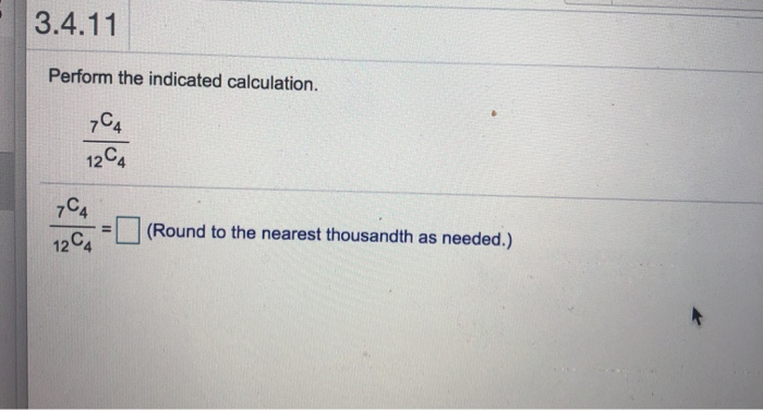 Solved 3.4.11 Perform the indicated calculation. 7C4 124 704 | Chegg.com
