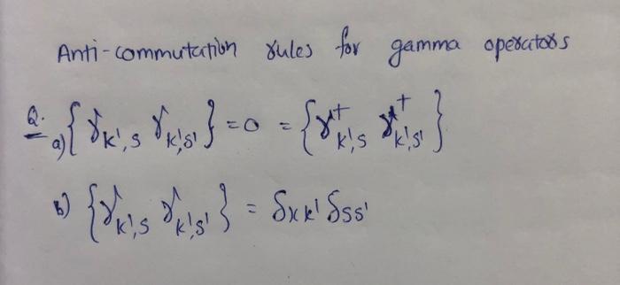Solved Anti Commutation Rules For Gamma Operators 2 [³]