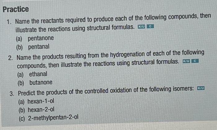 Solved 1. Name the reactants required to produce each of the | Chegg.com