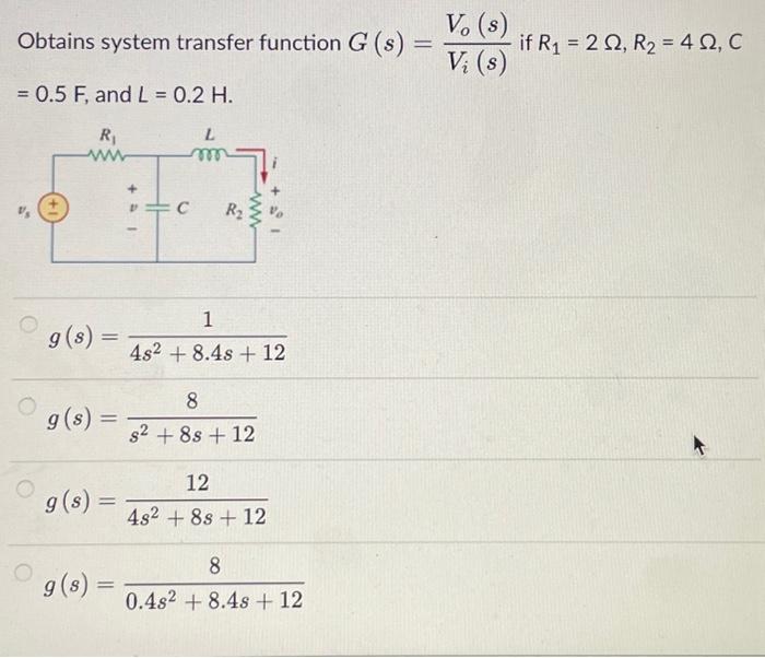 Solved Obtains system transfer function G(s)=Vi(s)Vo(s) if | Chegg.com