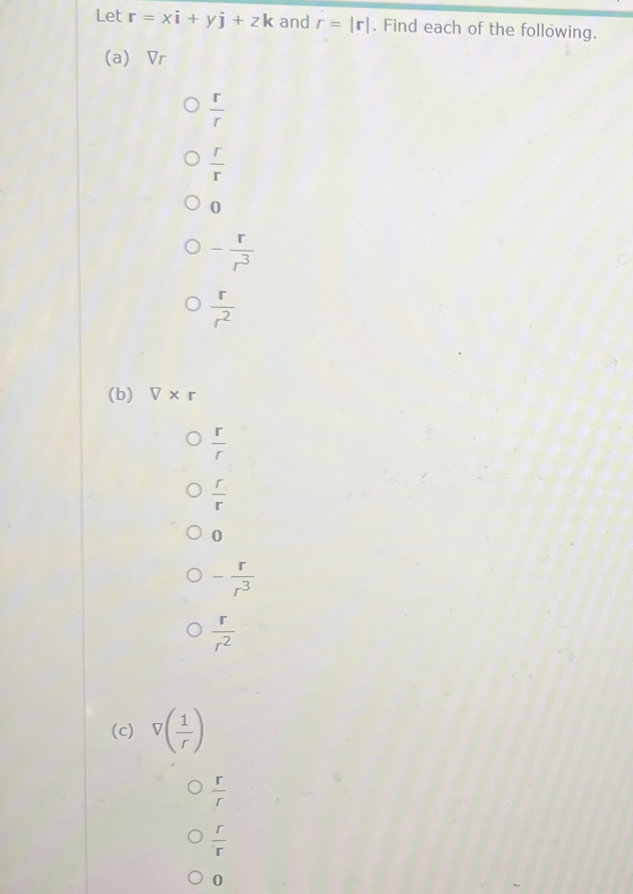 Solved Let r=ξ+yj+zk ﻿and r=|r|. ﻿Find each of the | Chegg.com