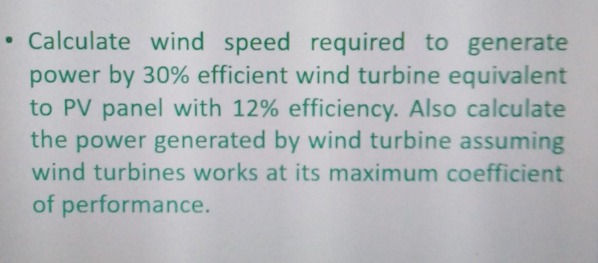 Solved Calculate wind speed required to generate power by | Chegg.com