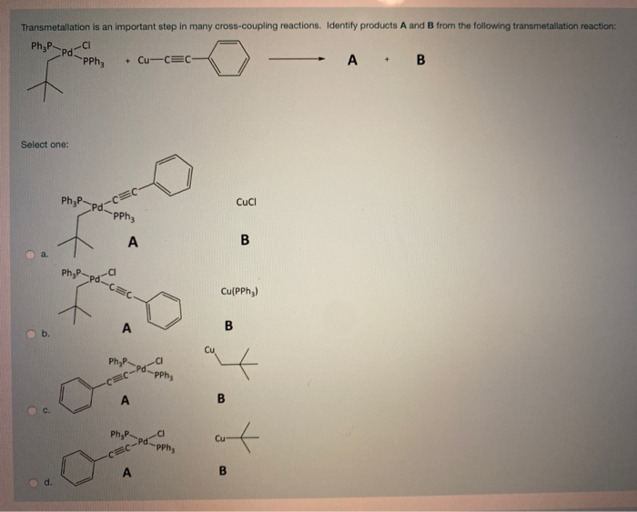 Solved Transmetallation is an important step in many | Chegg.com