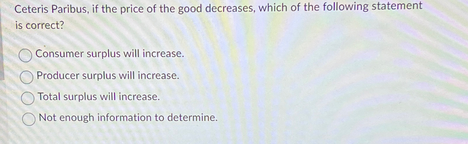 Solved Ceteris Paribus, if the price of the good decreases, | Chegg.com