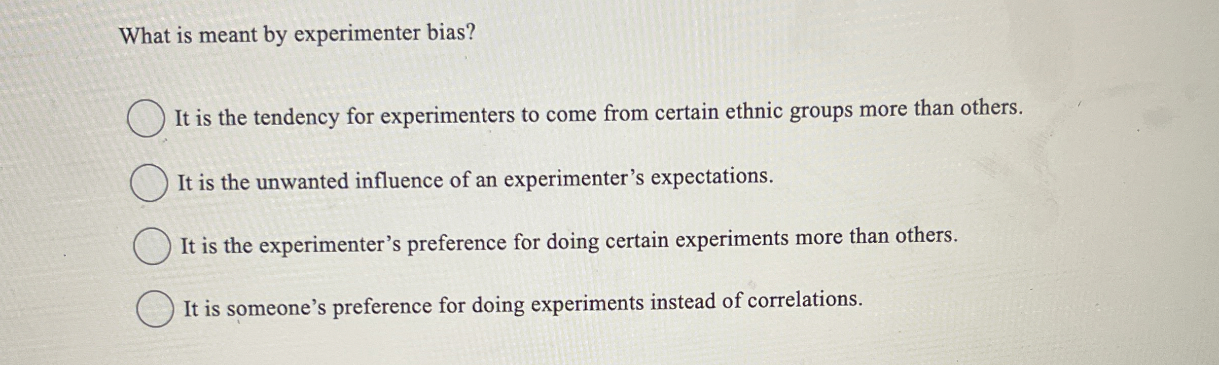 Solved What is meant by experimenter bias?It is the tendency | Chegg.com