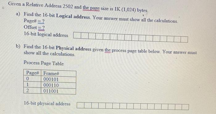 Solved Given a Relative Address 2502 and the page size is 1 | Chegg.com