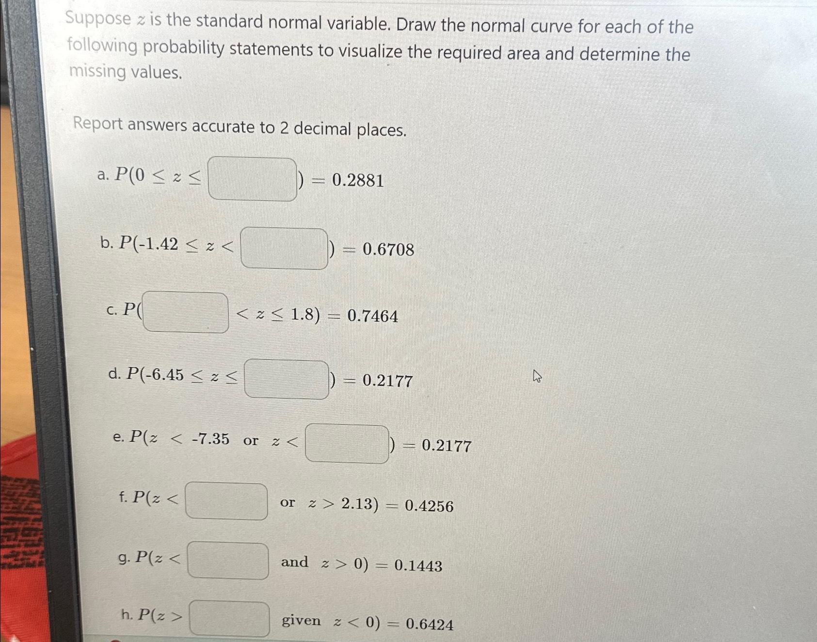 Suppose z ﻿is the standard normal variable. Draw the | Chegg.com