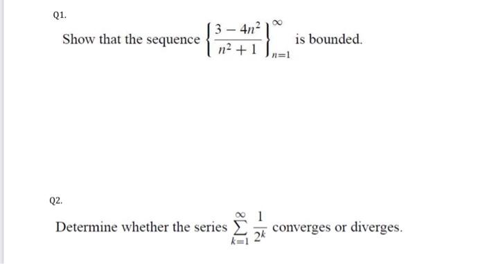 Solved Q1. Show that the sequence {n2+13−4n2}n=1∞ is | Chegg.com