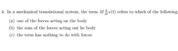 Solved 4. In a mechanical translational system, the term | Chegg.com