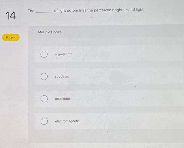 Solved The of light determines the perceived brightness of | Chegg.com