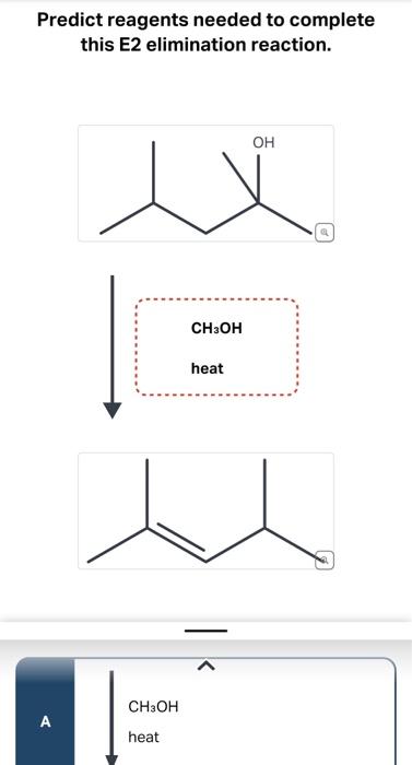 Solved Predict reagents needed to complete this E2 | Chegg.com Solved Predict reagents needed to complete this E2 | Chegg.com