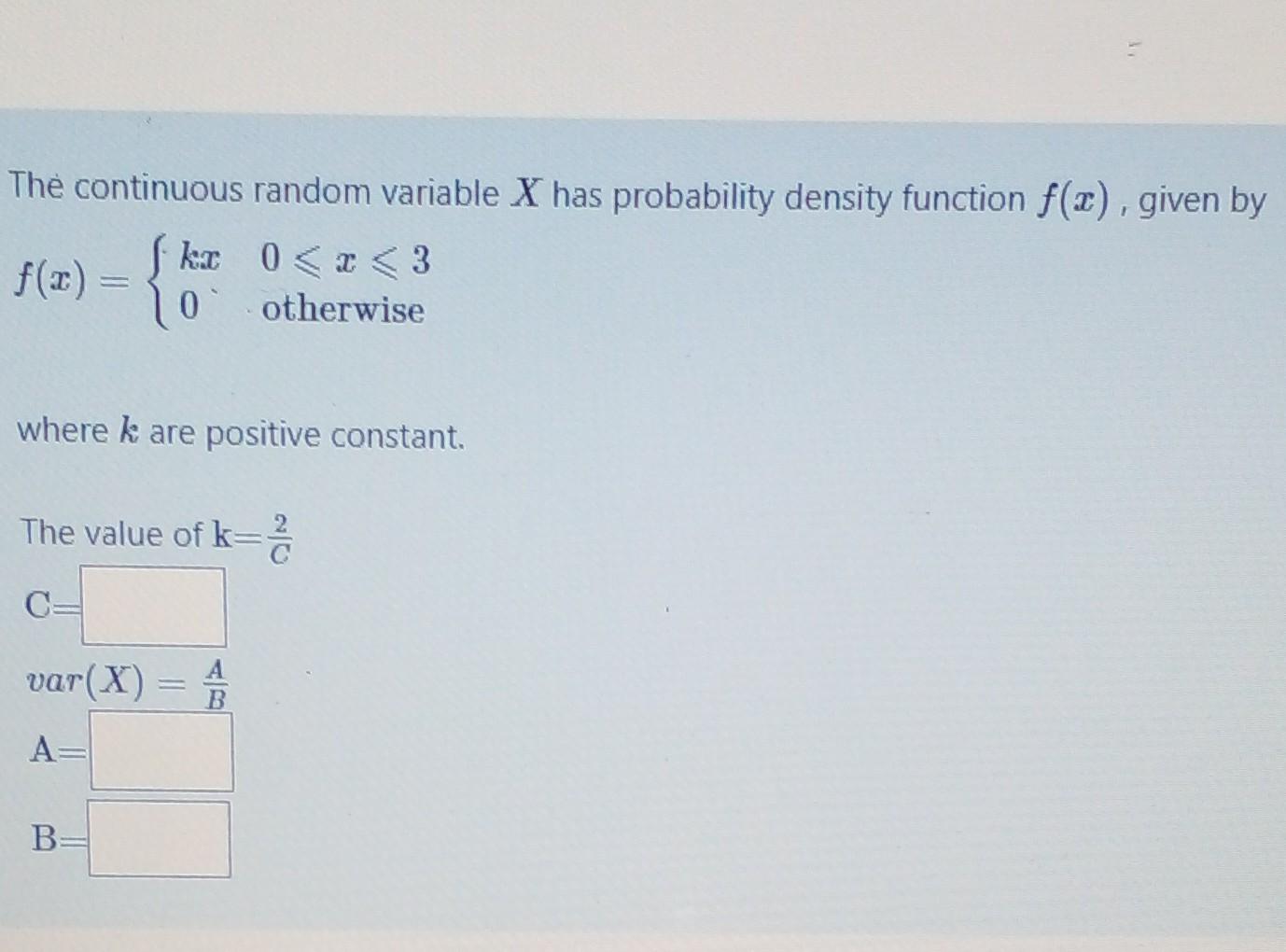Solved The continuous random variable X has probability | Chegg.com