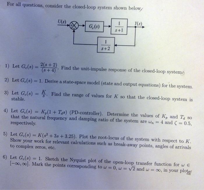 Solved For all questions, consider the closed-loop system | Chegg.com