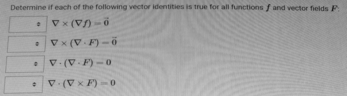 Solved Determine if each of the following vector identities | Chegg.com