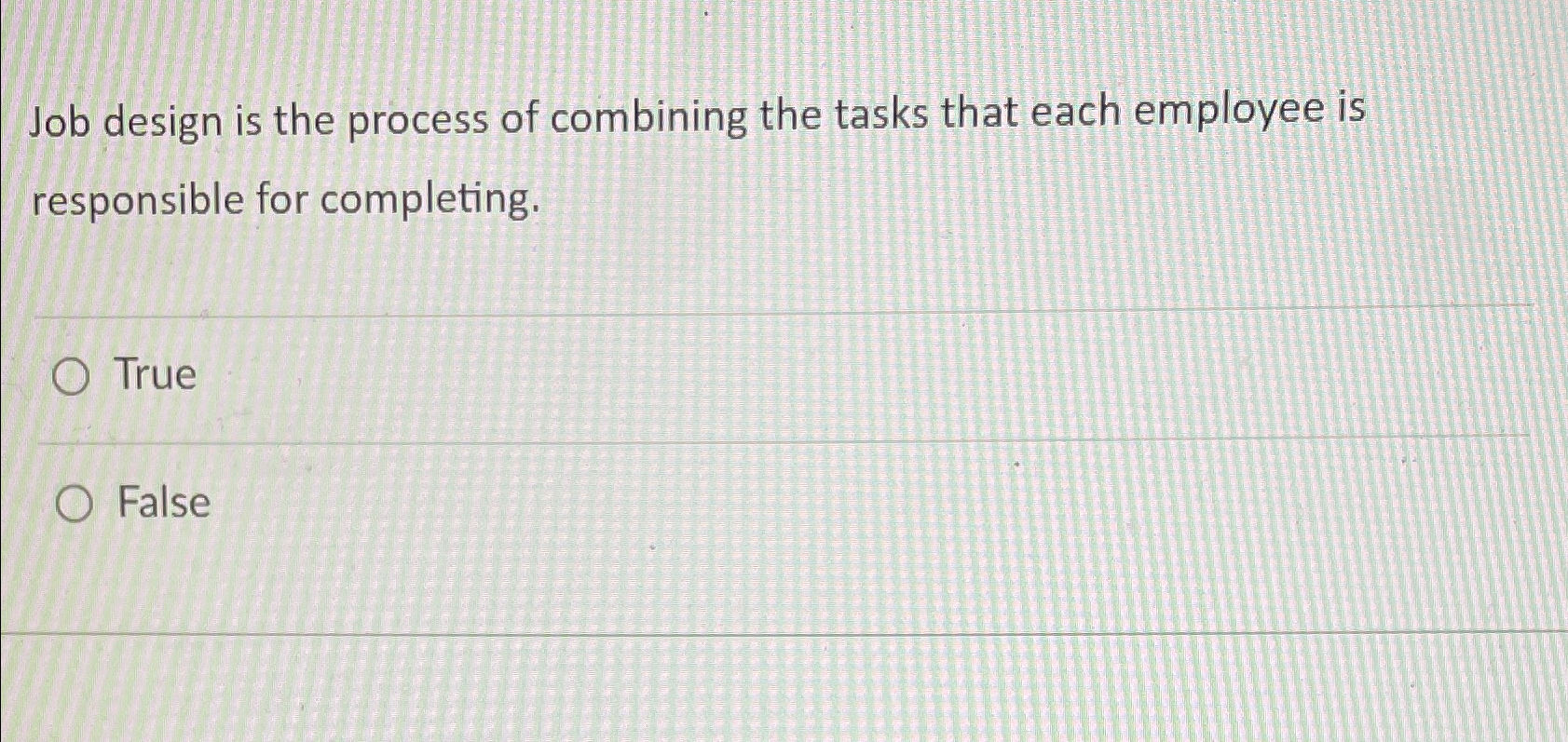 Solved Job design is the process of combining the tasks that | Chegg.com