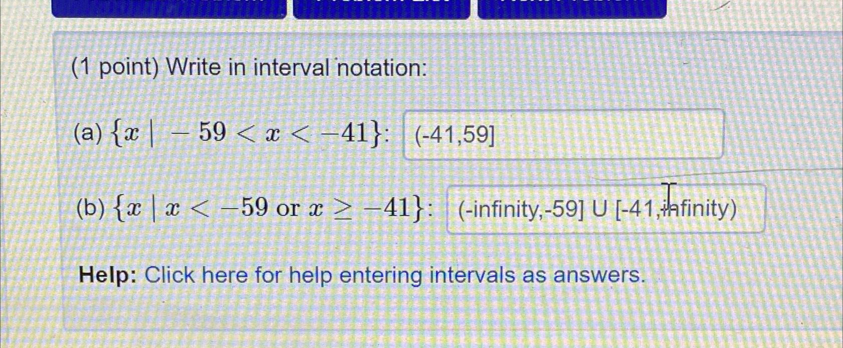 Solved (1 ﻿point) ﻿Write in interval notation:(a) x≥-41 | Chegg.com