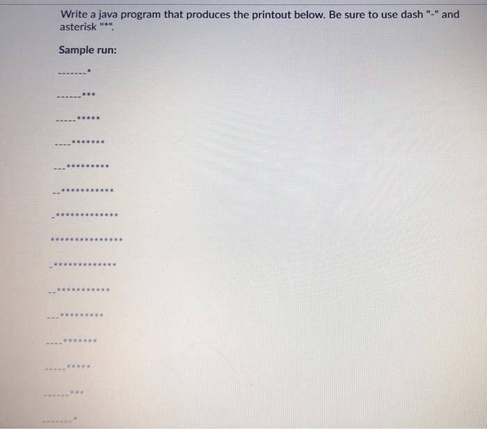 Solved And Write A Java Program That Produces The Printout 