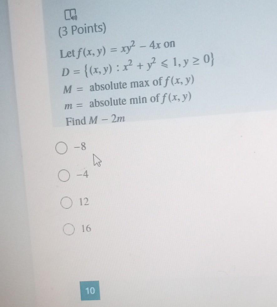 Solved (3 Points) Let f(x, y) = xy2 - 4x on D = {(x,y) : x2 | Chegg.com Solved (3 Points) Let f(x, y) = xy2 - 4x on D = {(x,y) : x2 | Chegg.com