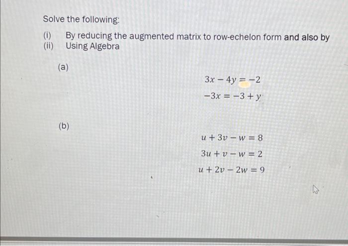 Solved Solve the following: (i) By reducing the augmented | Chegg.com