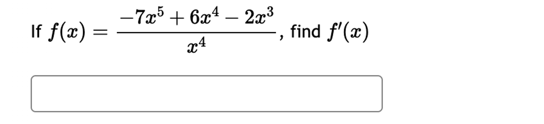 Solved If f(x)=-7x5+6x4-2x3x4, ﻿find f'(x) | Chegg.com