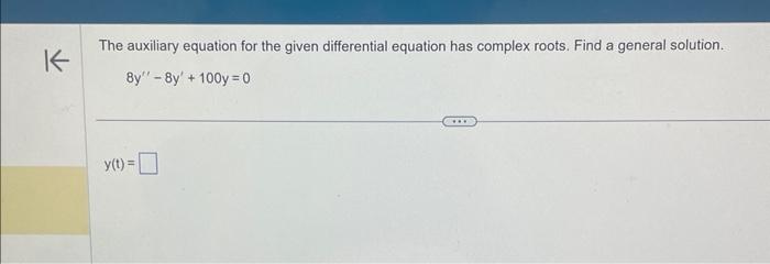 Solved The auxiliary equation for the given differential | Chegg.com