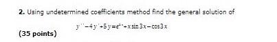 2. Using undetermined coefficients method find the | Chegg.com