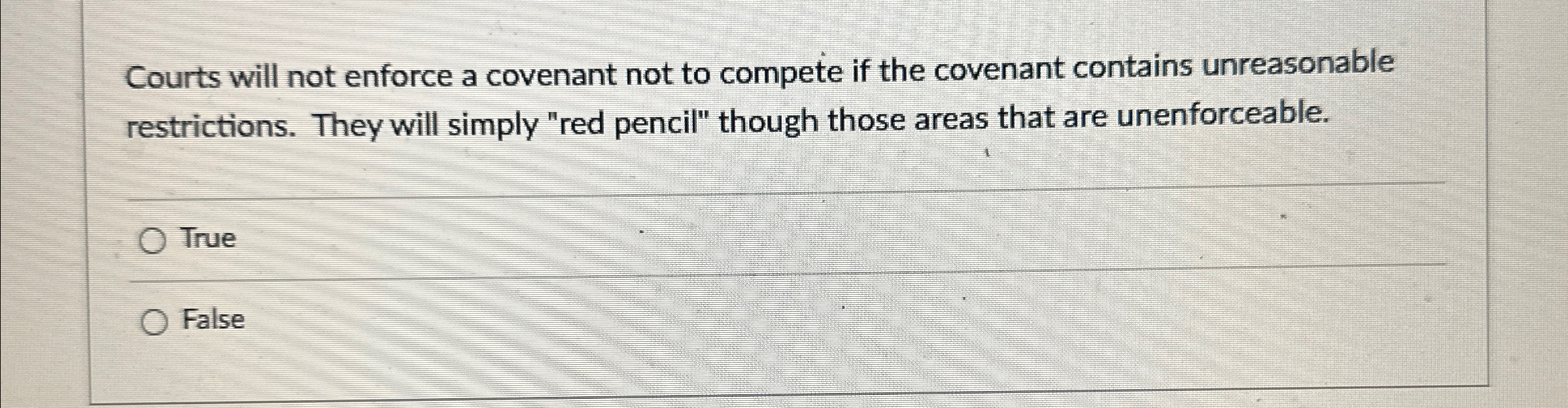Solved Courts will not enforce a covenant not to compete if | Chegg.com