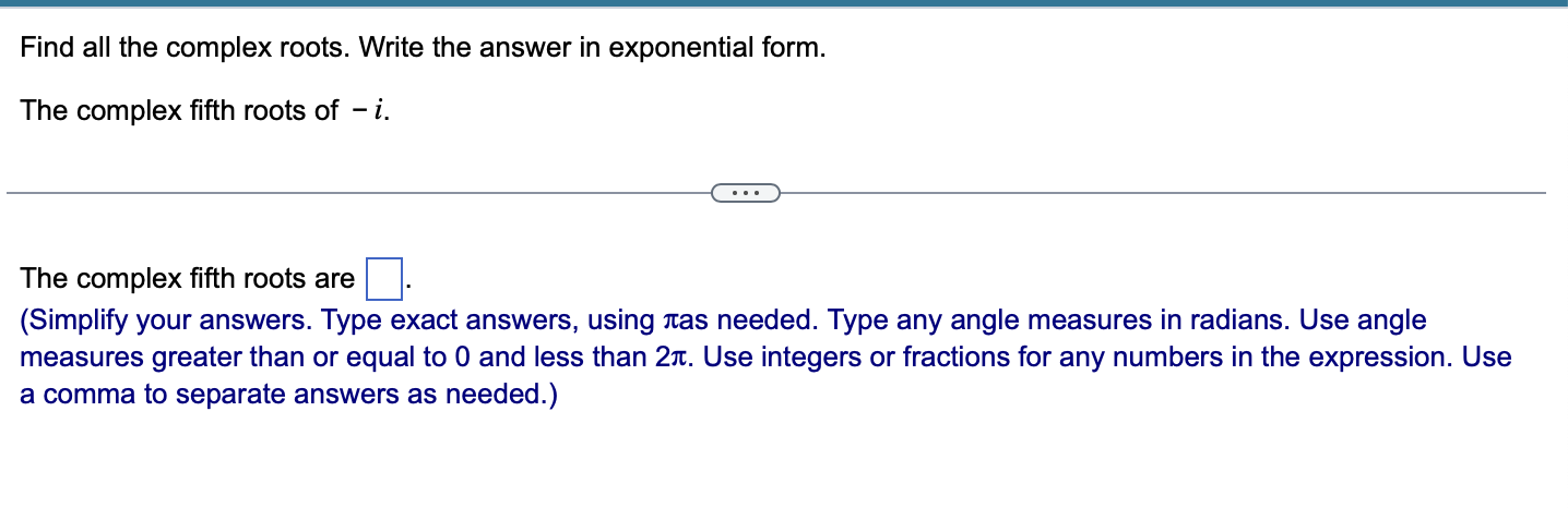 Solved Find all the complex roots. Write the answer in | Chegg.com