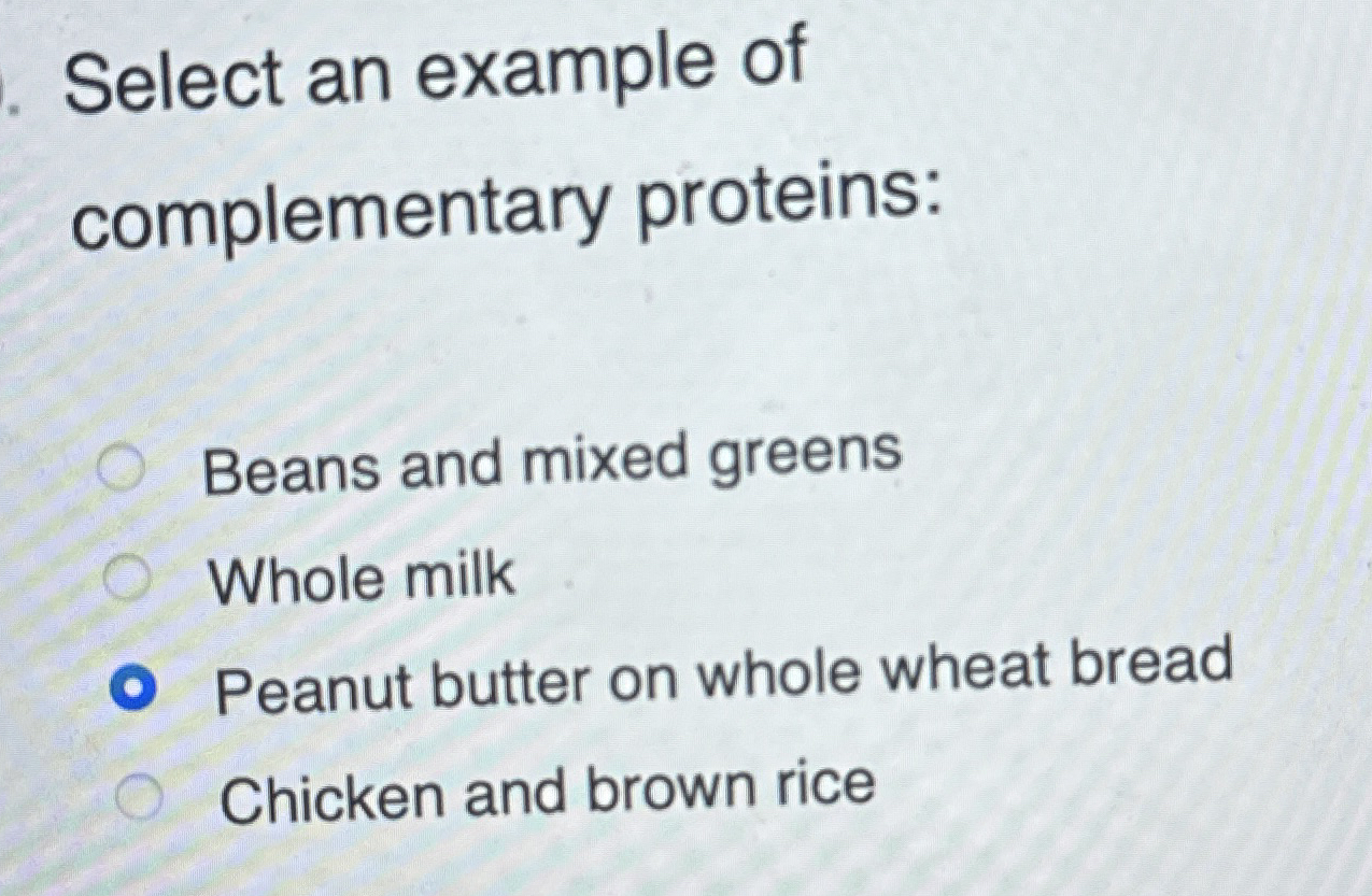 Select an example of complementary proteins:Beans and | Chegg.com