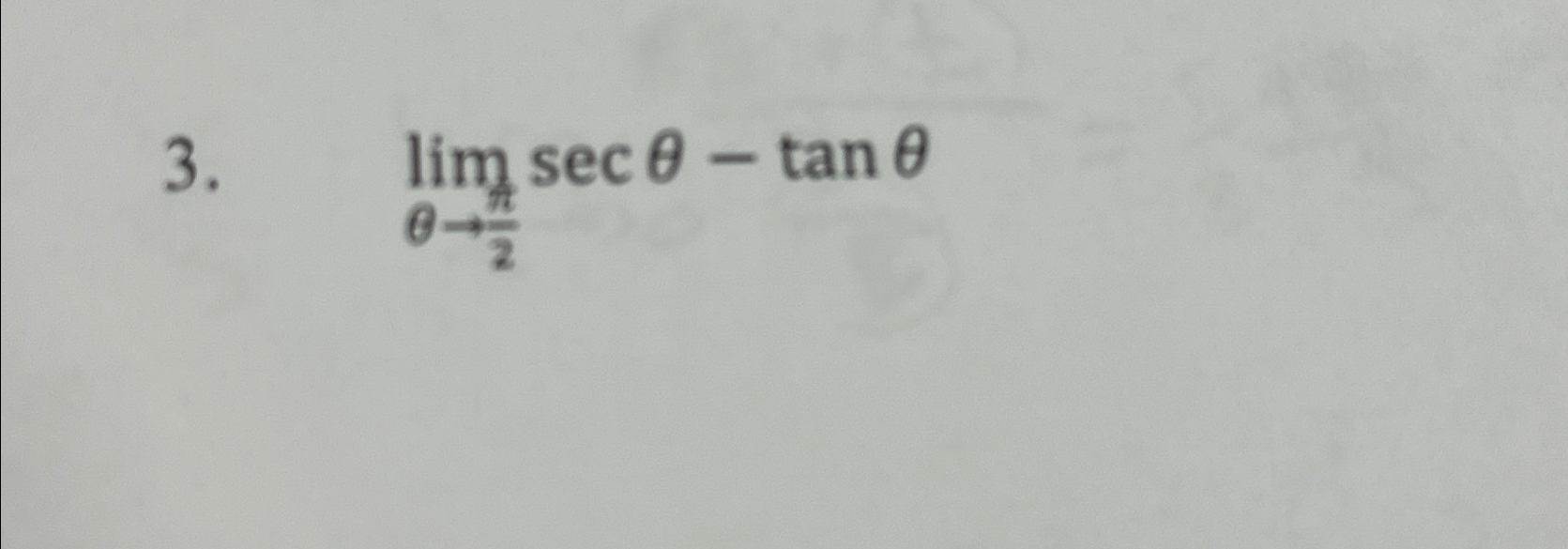 Solved limθ→π2secθ-tanθ | Chegg.com