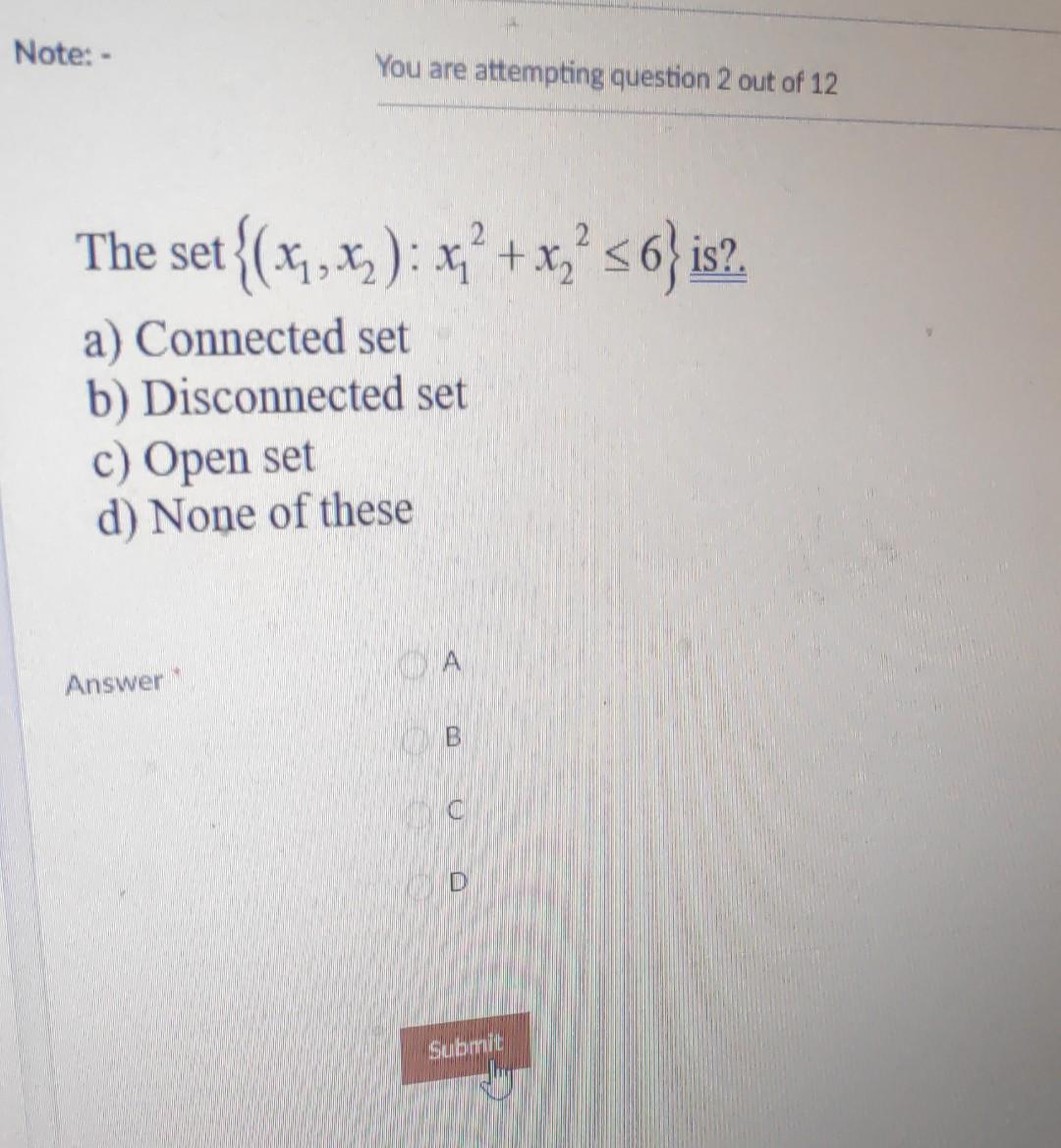 Solved The set {(x1,x2):x12+x22≤6} s ? . a) Connected set b) | Chegg.com