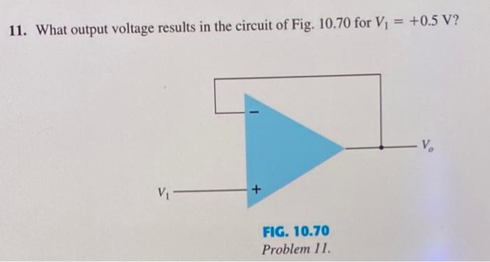 Solved 11. What output voltage results in the circuit of | Chegg.com