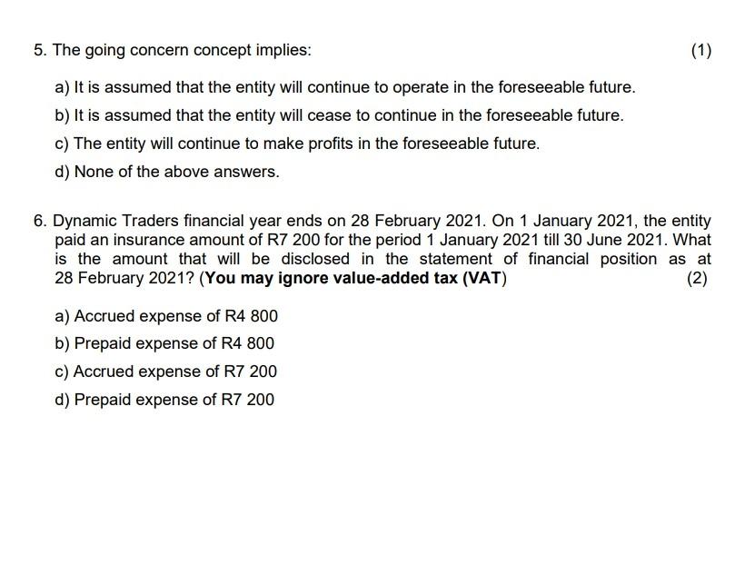 Solved (1) 5. The going concern concept implies: a) It is | Chegg.com