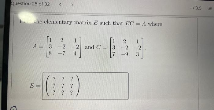 Solved Whe elementary matrix E such that EC=A where | Chegg.com