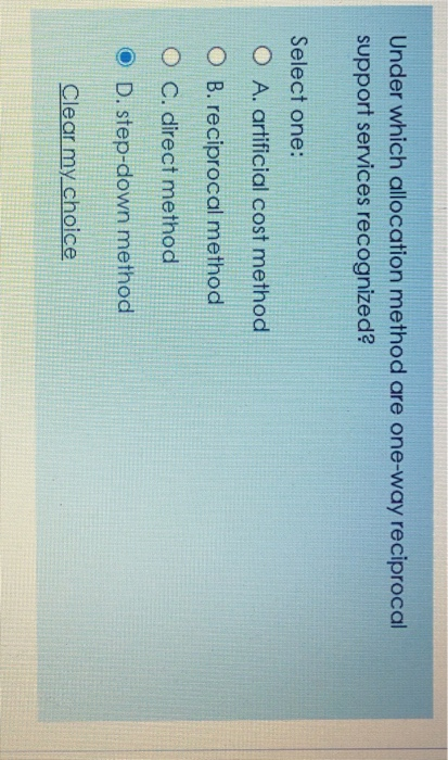 Solved Under which allocation method are one-way reciprocal | Chegg.com