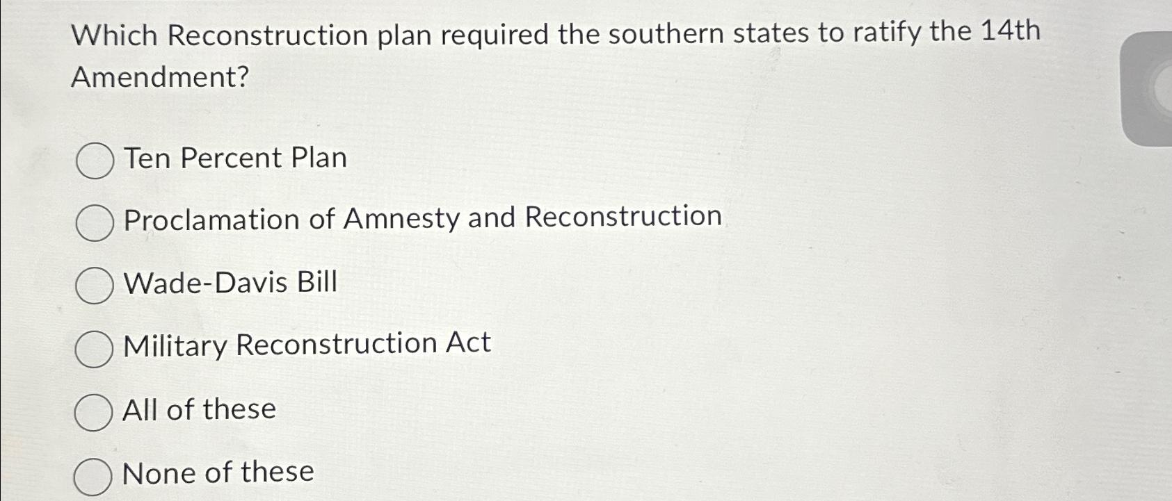 Solved Which Reconstruction plan required the southern | Chegg.com