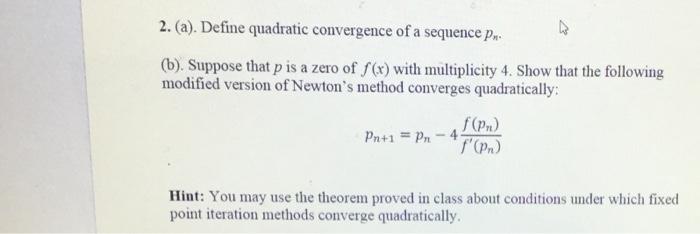 Solved 2. (a). Define quadratic convergence of a sequence | Chegg.com