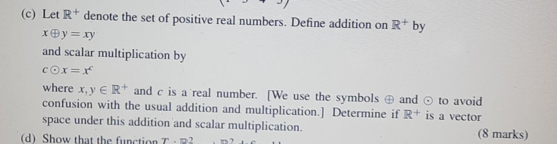 Solved (c) Let R+ denote the set of positive real numbers. | Chegg.com